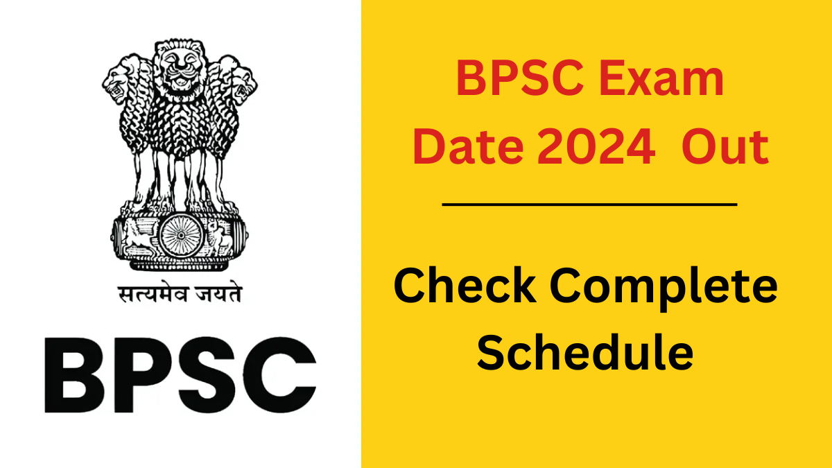 BPSC Exam Date 2024 Out, Check Complete Schedule