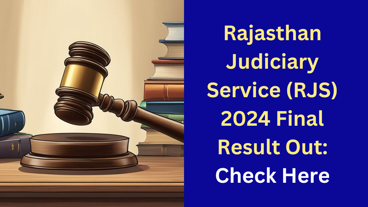 Rajasthan Judicial Service (RJS) 2024 Final Result Out: Check Here