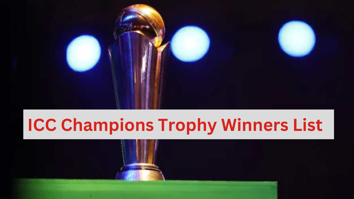 ICC Champions Trophy Winners List (1998-2025): Check Full List Of ...