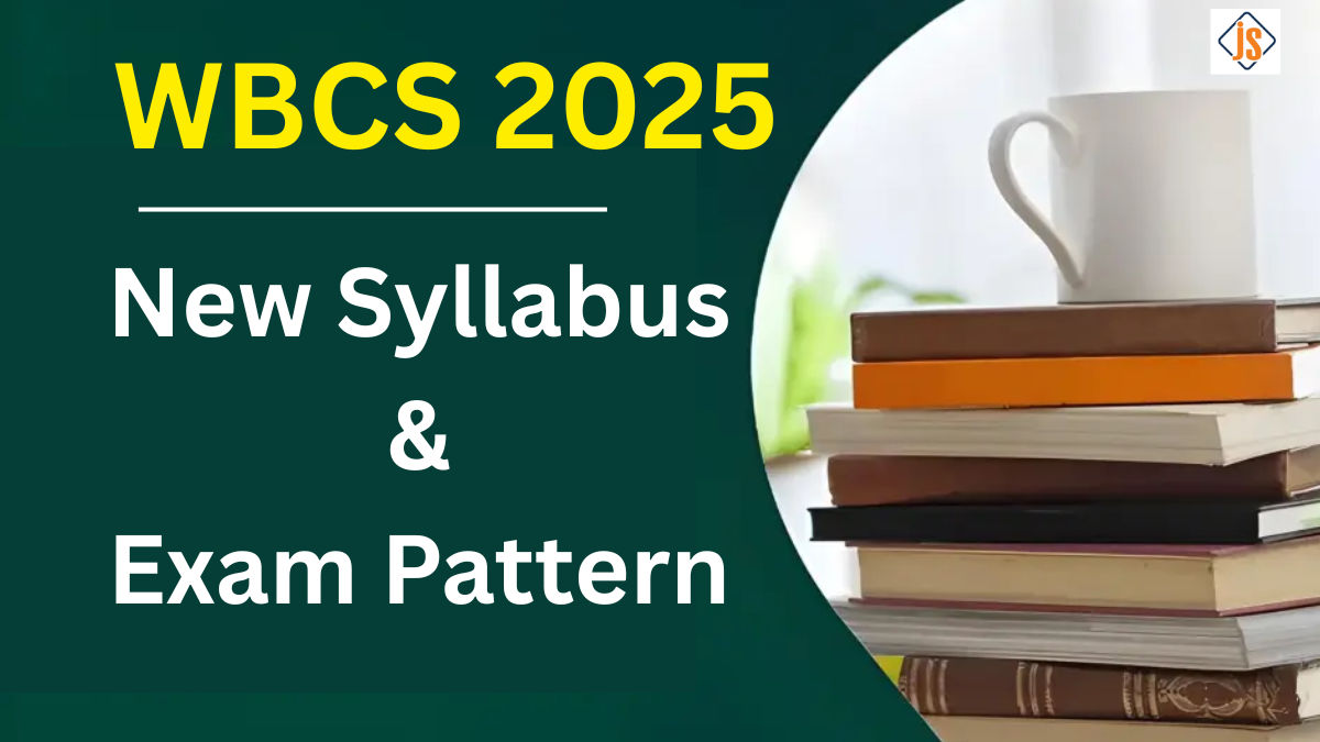 WBCS 2025 New Syllabus And Exam Pattern: Download In PDF Now » Josh Studies