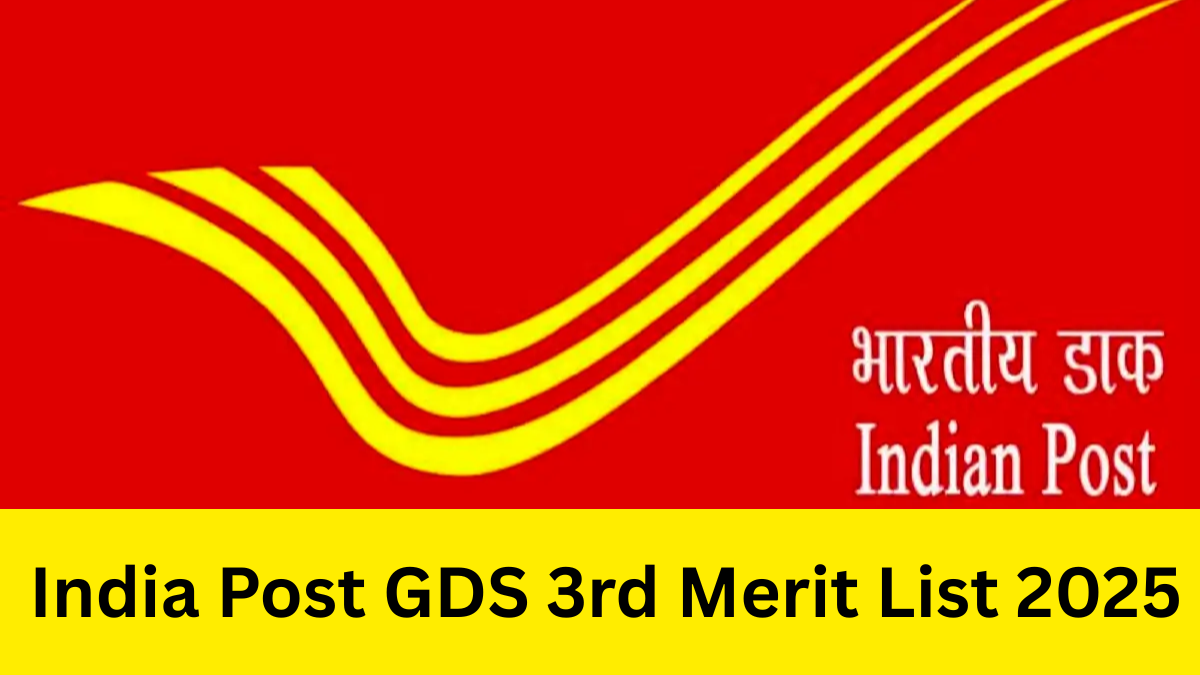 India Post GDS 3rd Merit List 2025 Released: Check Steps To Download, Document Verification ...